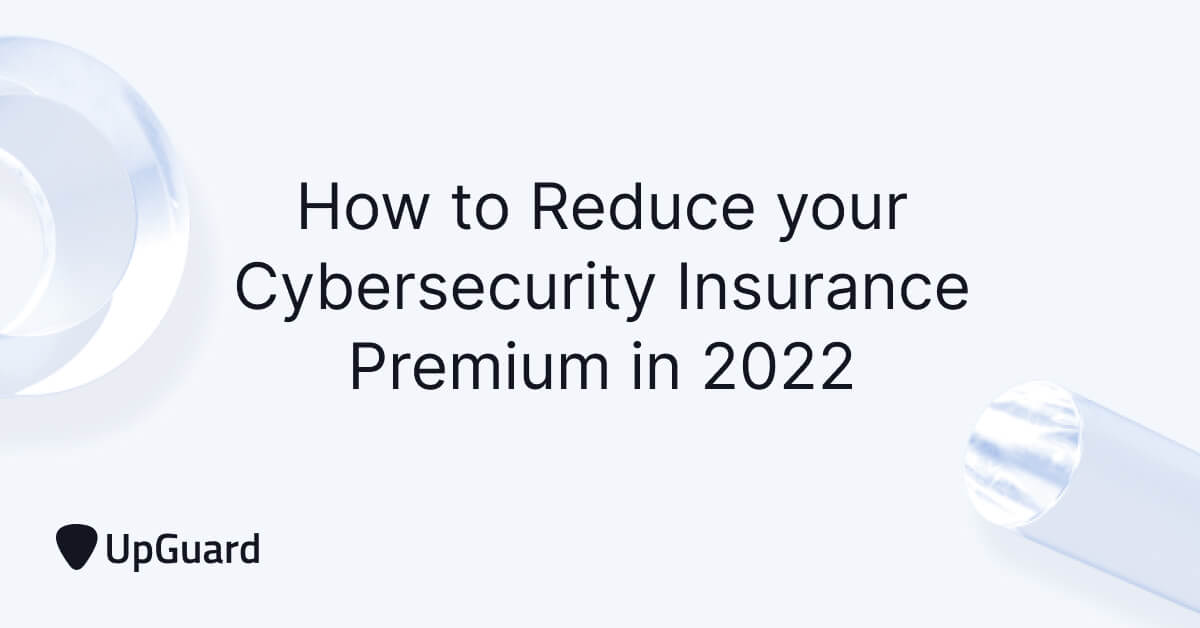 8 Tips for Lowering Your Cyber Insurance Premium in 2025 | UpGuard